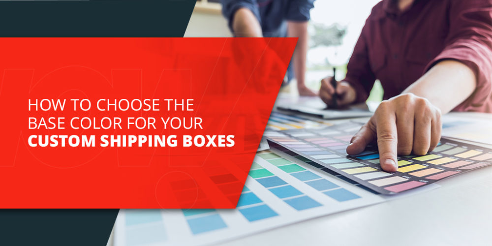 How to Choose a Base Color for Custom Shipping Boxes - CBN