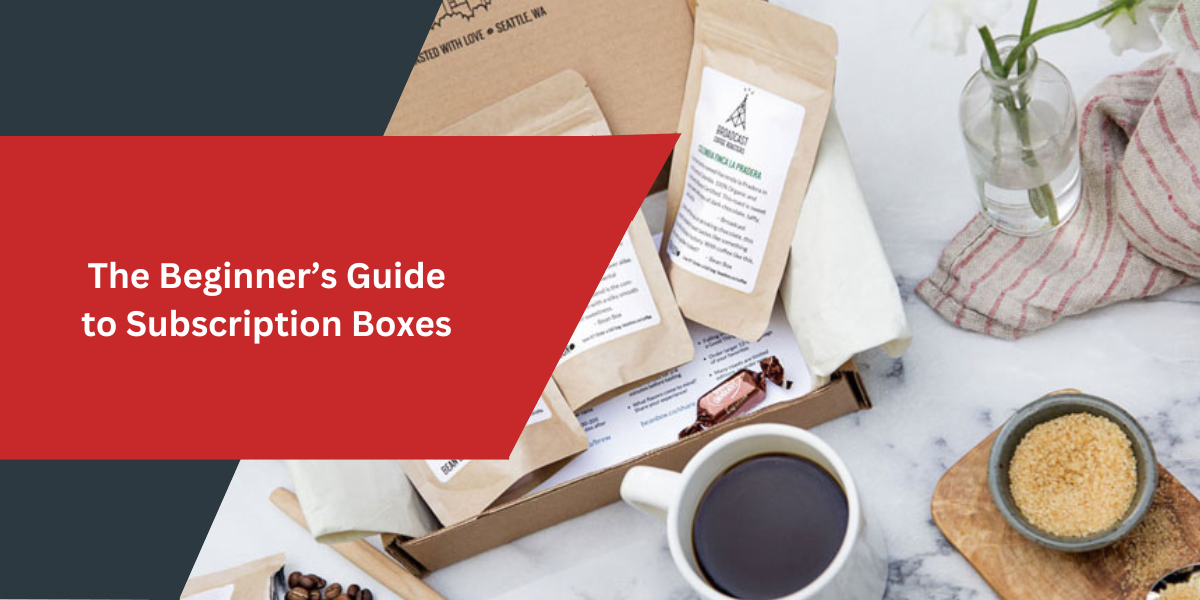 The Beginner's Guide to Subscription Boxes | Where to Start