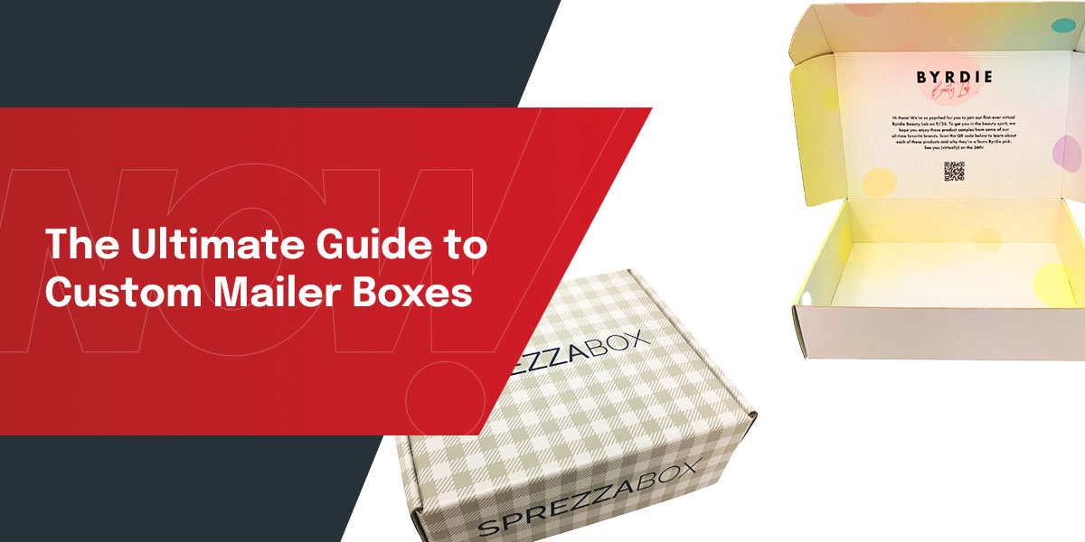 The Ultimate Guide to Custom Mailer Boxes - Custom Boxes Now